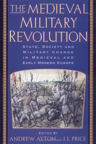 The Military Revolution from a Medieval Perspective - Medievalists.net