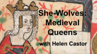 She-Wolves: Medieval Queens with Helen Castor - Medievalists.net