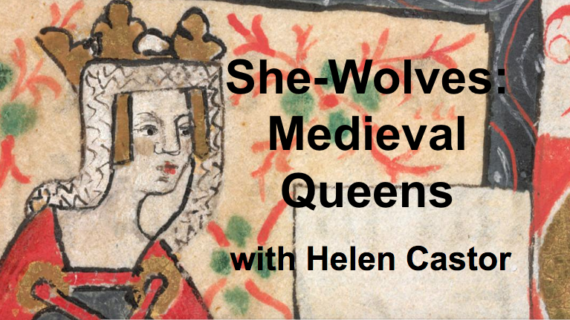 She-Wolves: Medieval Queens with Helen Castor - Medievalists.net