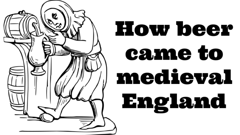 How beer came to medieval England - Medievalists.net