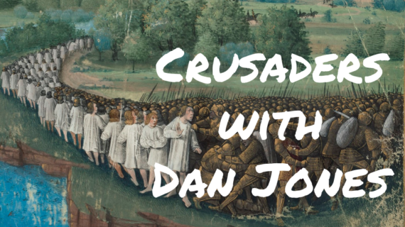 Crusaders with Dan Jones - Medievalists.net