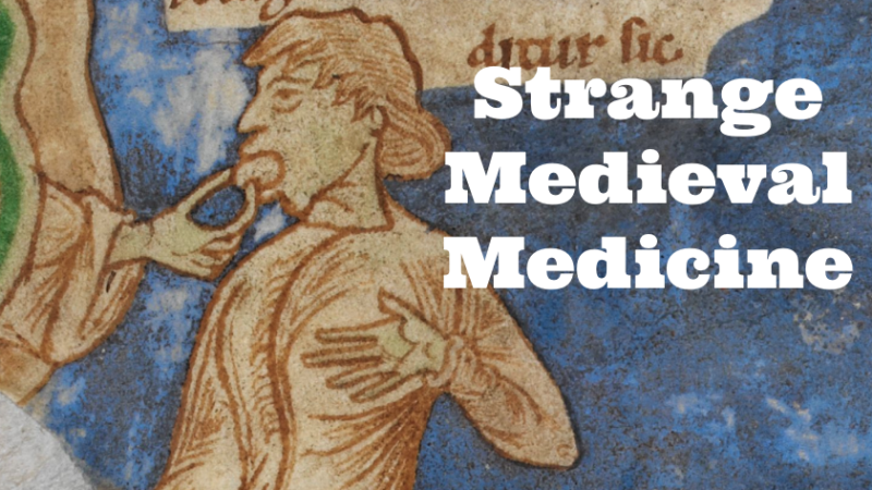 strange medieval medicine - Medievalists.net