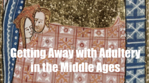 Getting Away with Adultery in the Middle Ages