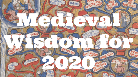 Medieval Wisdom for 2020 - Medievalists.net