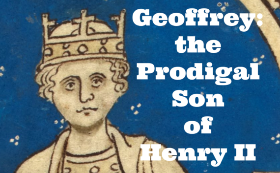 Geoffrey: the Prodigal Son of Henry II