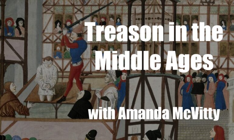 Treason in the Middle Ages, with Amanda McVitty - Medievalists.net