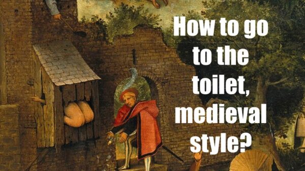 How to go to the toilet, medieval style? - Medievalists.net