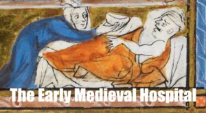 The Early Medieval Hospital - Medievalists.net