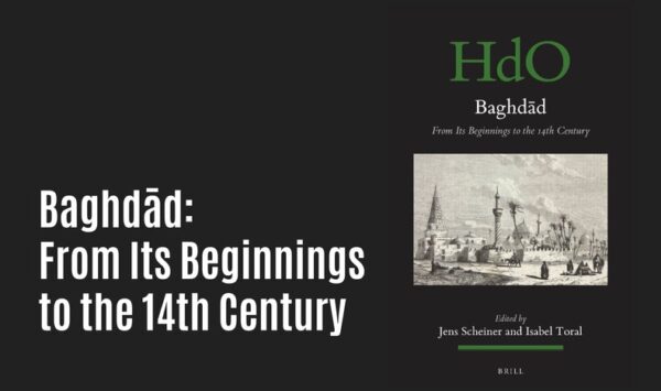 New Medieval Books: Baghdād: From Its Beginnings to the 14th Century ...