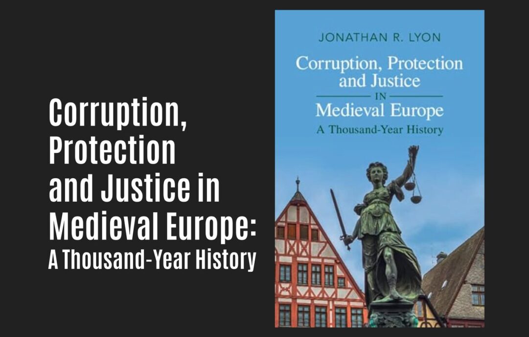 New Medieval Books: Corruption, Protection and Justice in Medieval ...