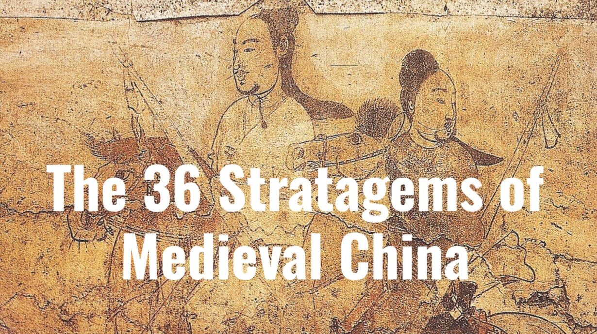 The 36 Stratagems of Medieval China - Medievalists.net