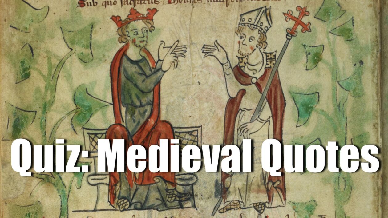 Who Said These Medieval Quotes? - Medievalists.net