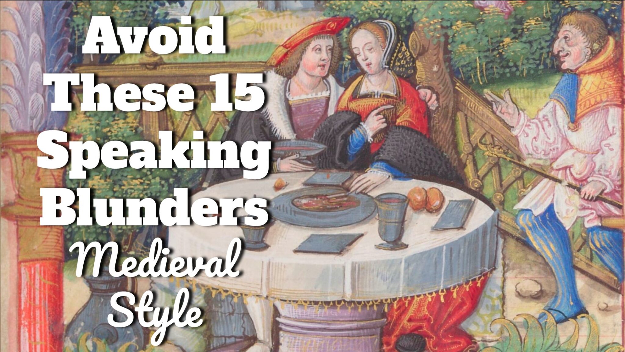 The Medieval Guide to Avoiding 15 Common Speaking Blunders ...
