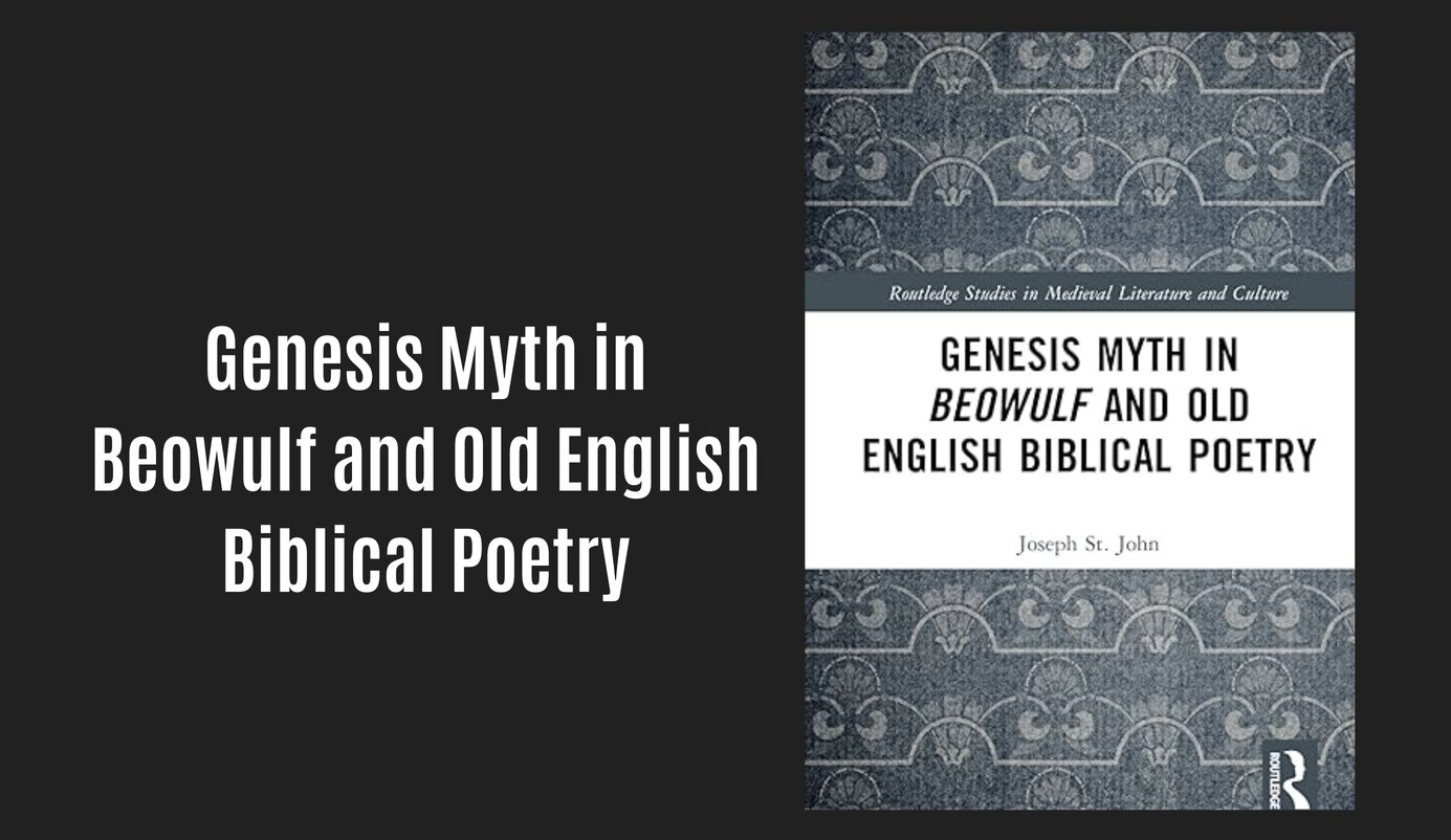 New Medieval Books: Genesis Myth in Beowulf and Old English Biblical ...