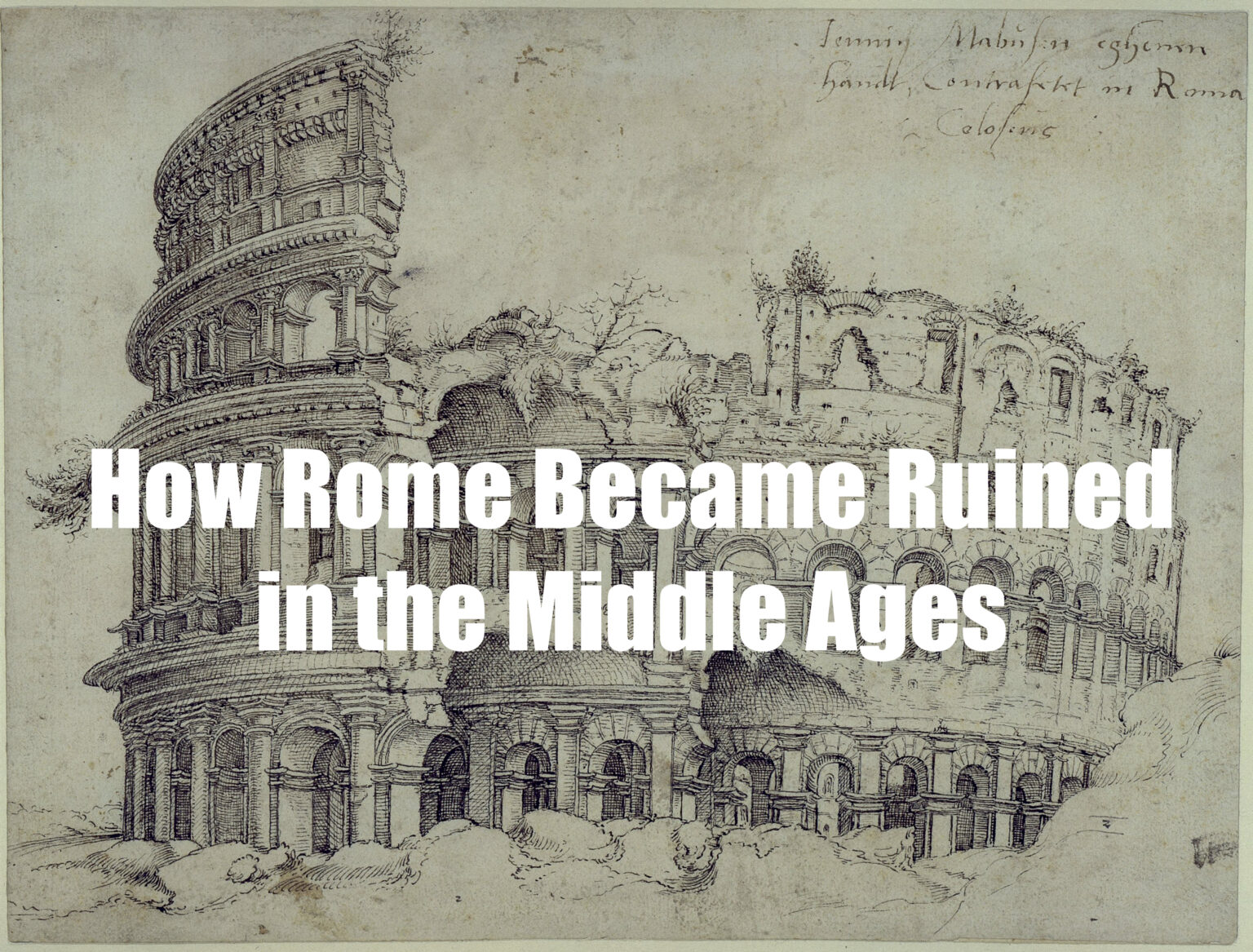 How Rome Became Ruined in the Middle Ages - Medievalists.net