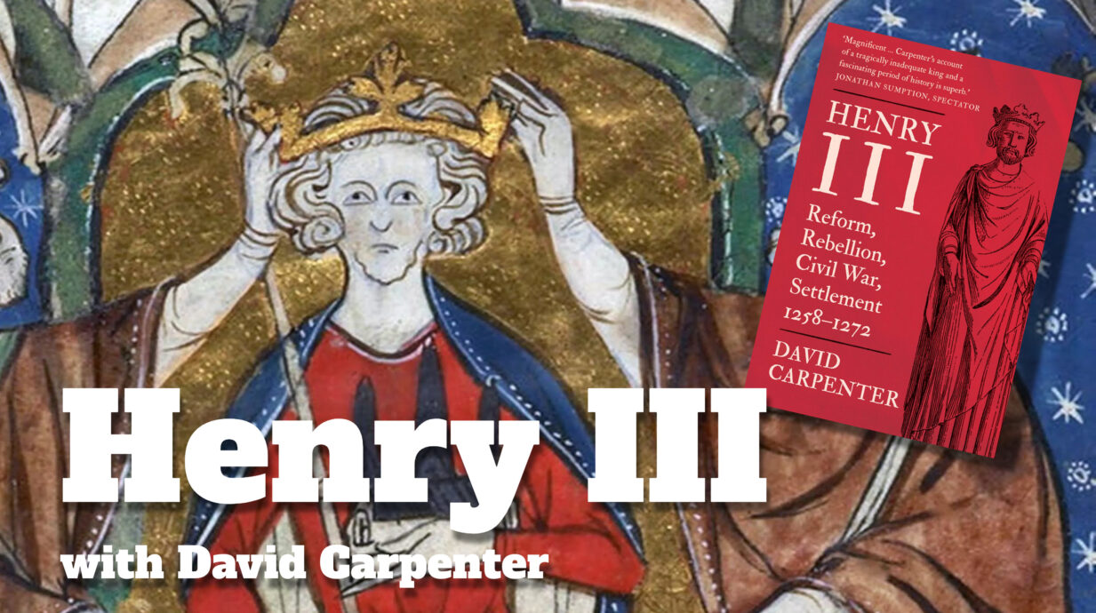 Henry III with David Carpenter - Medievalists.net