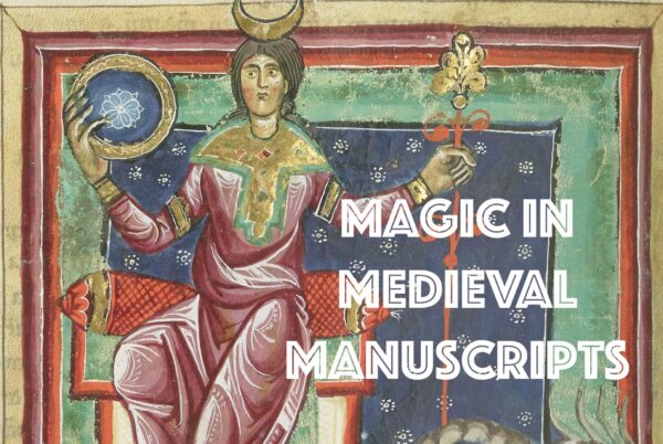 Magic in Medieval Manuscripts: A Beginner’s Guide - Medievalists.net