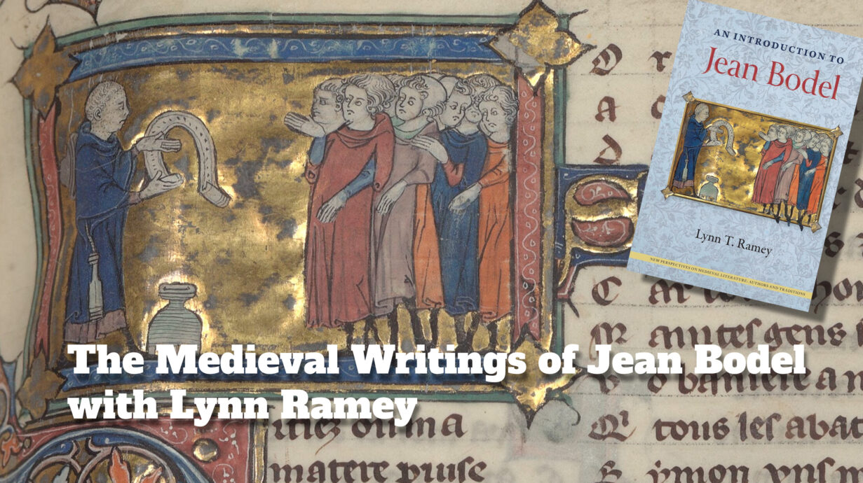 The Medieval Writings of Jean Bodel with Lynn Ramey - Medievalists.net