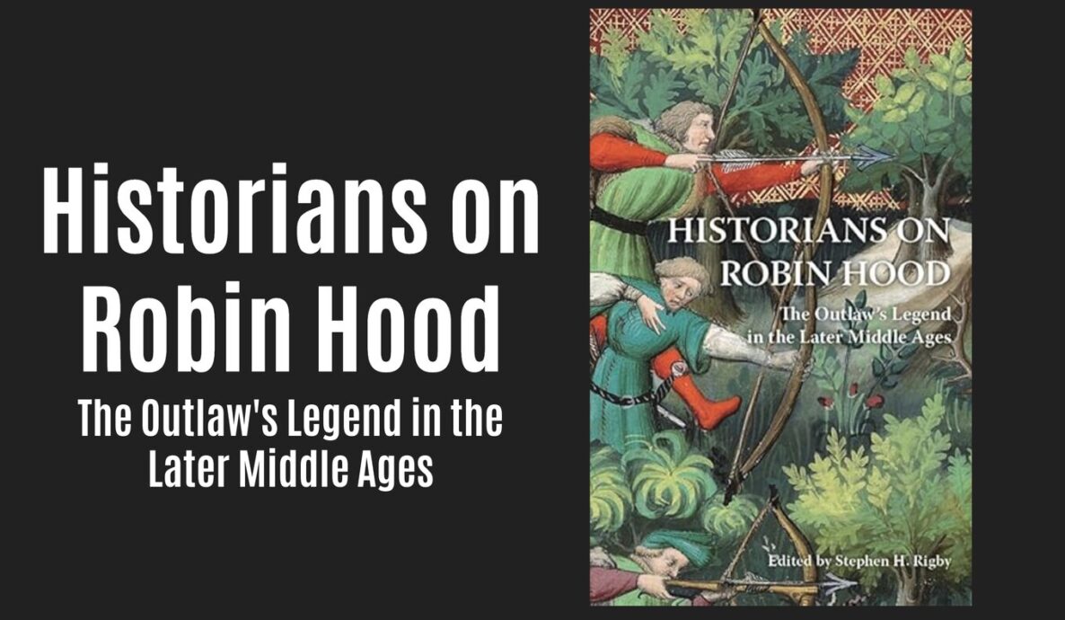 New Medieval Books: Historians on Robin Hood - Medievalists.net