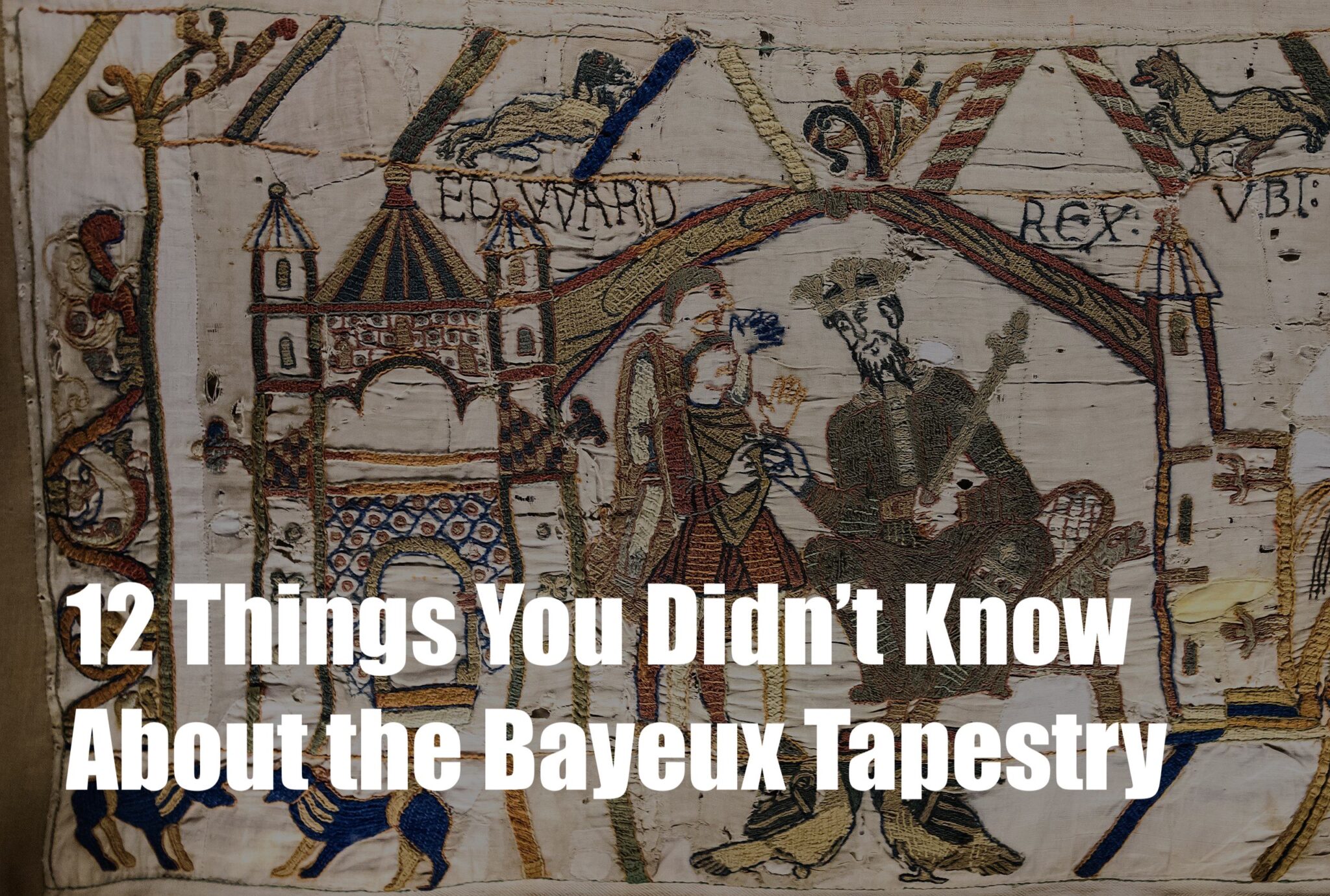 12 Things You Didn’t Know About the Bayeux Tapestry - Medievalists.net