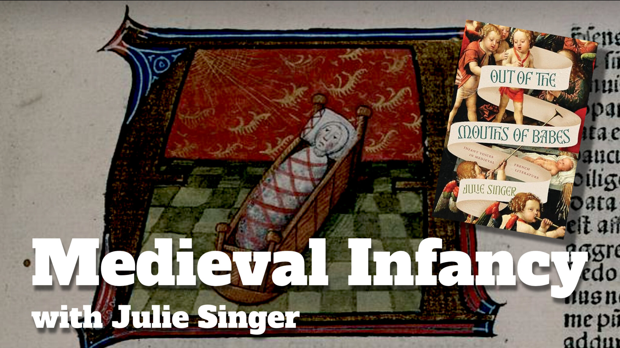 Medieval Infancy with Julie Singer - Medievalists.net