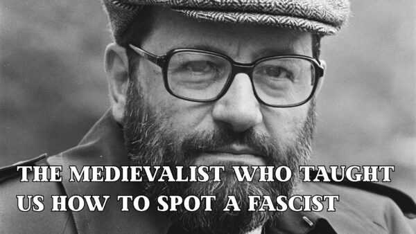 The Medievalist Who Taught Us How to Spot a Fascist - Medievalists.net