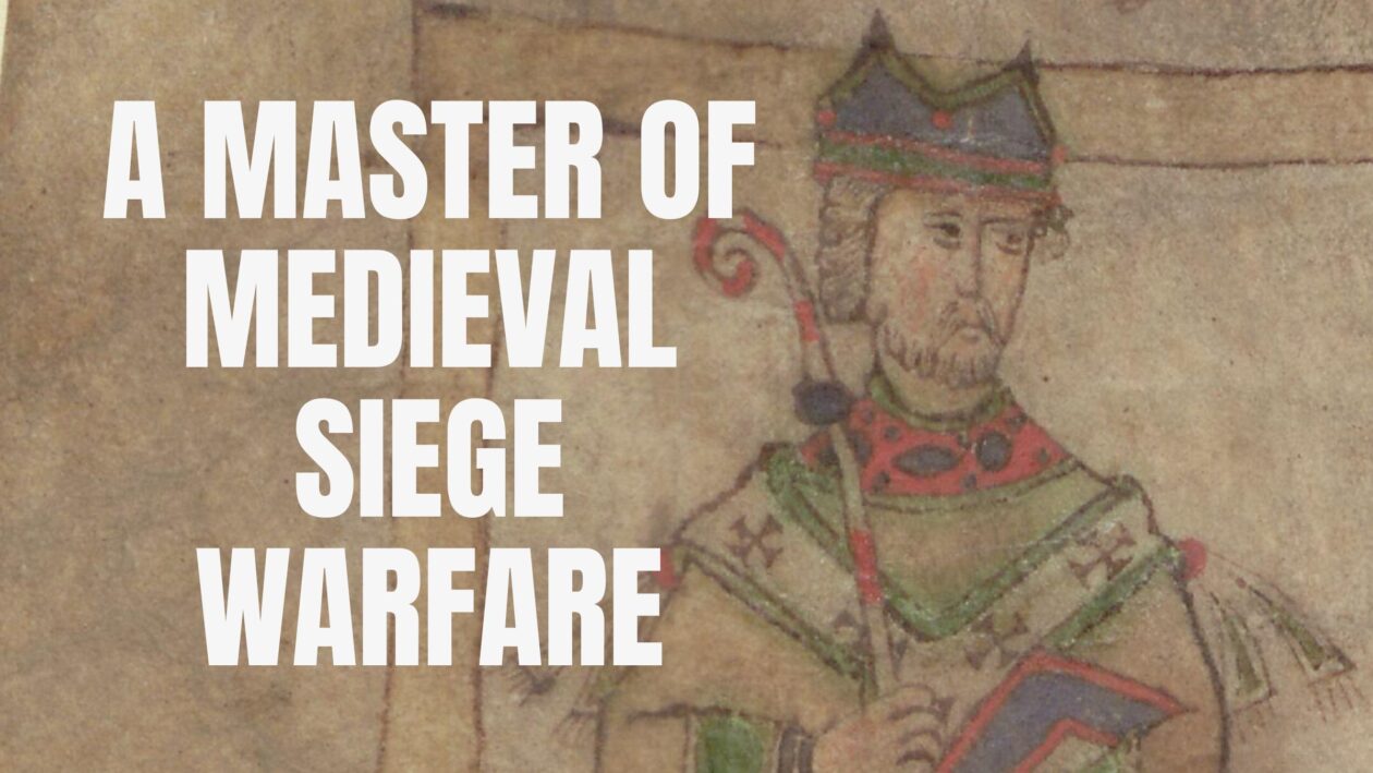 Archbishop Albero of Trier: Master of Siege Warfare in Medieval Germany ...