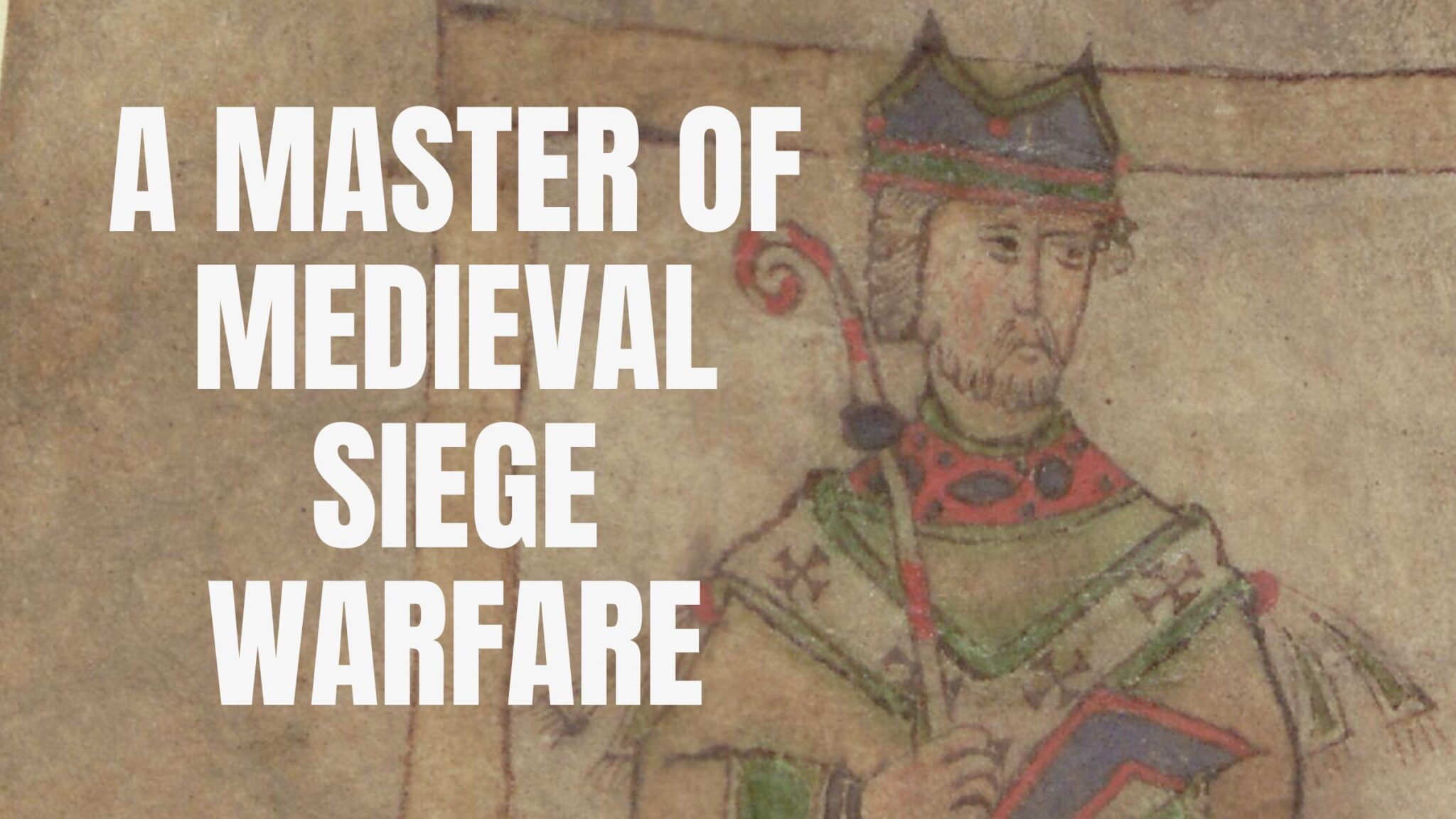 Archbishop Albero of Trier: Master of Siege Warfare in Medieval Germany ...
