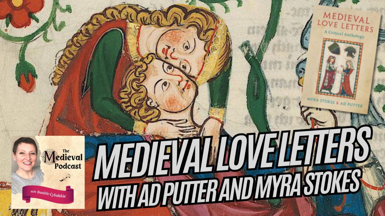 Medieval Love Letters with Ad Putter and Myra Stokes - Medievalists.net