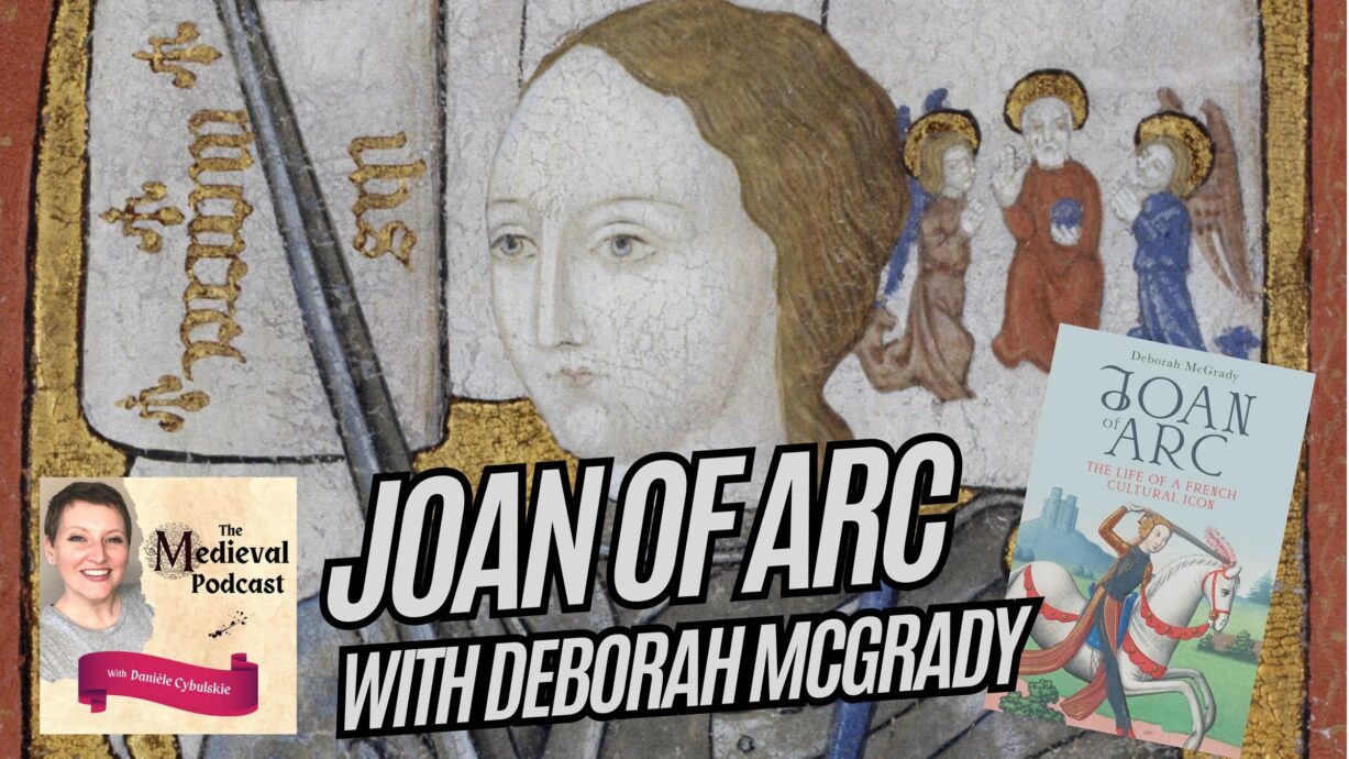 Joan of Arc with Deborah McGrady - Medievalists.net