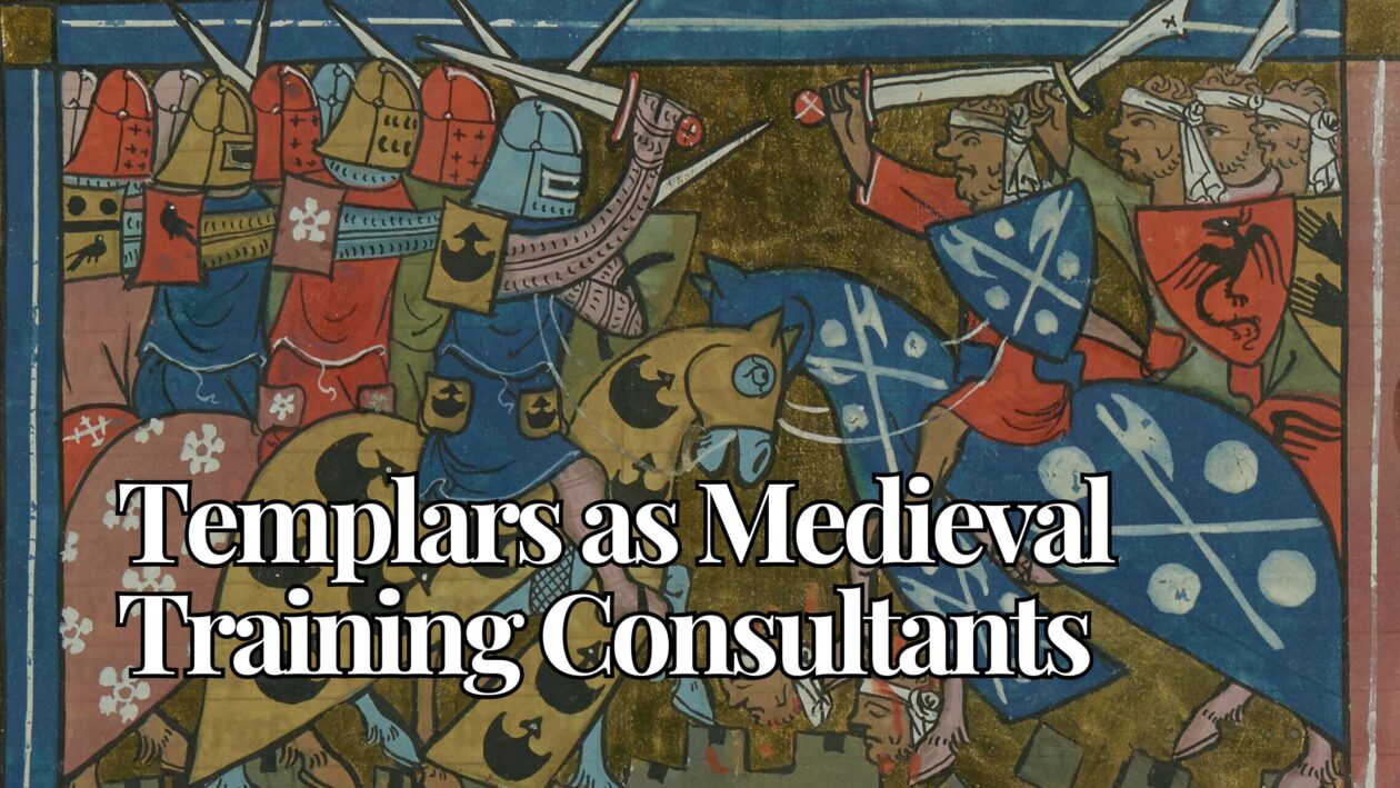 Templars as Medieval Training Consultants - Medievalists.net