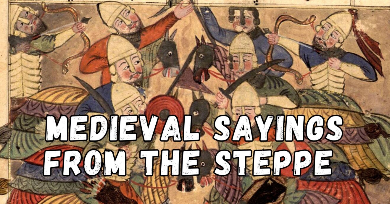 15 Sayings of Medieval Steppe Warriors - Medievalists.net