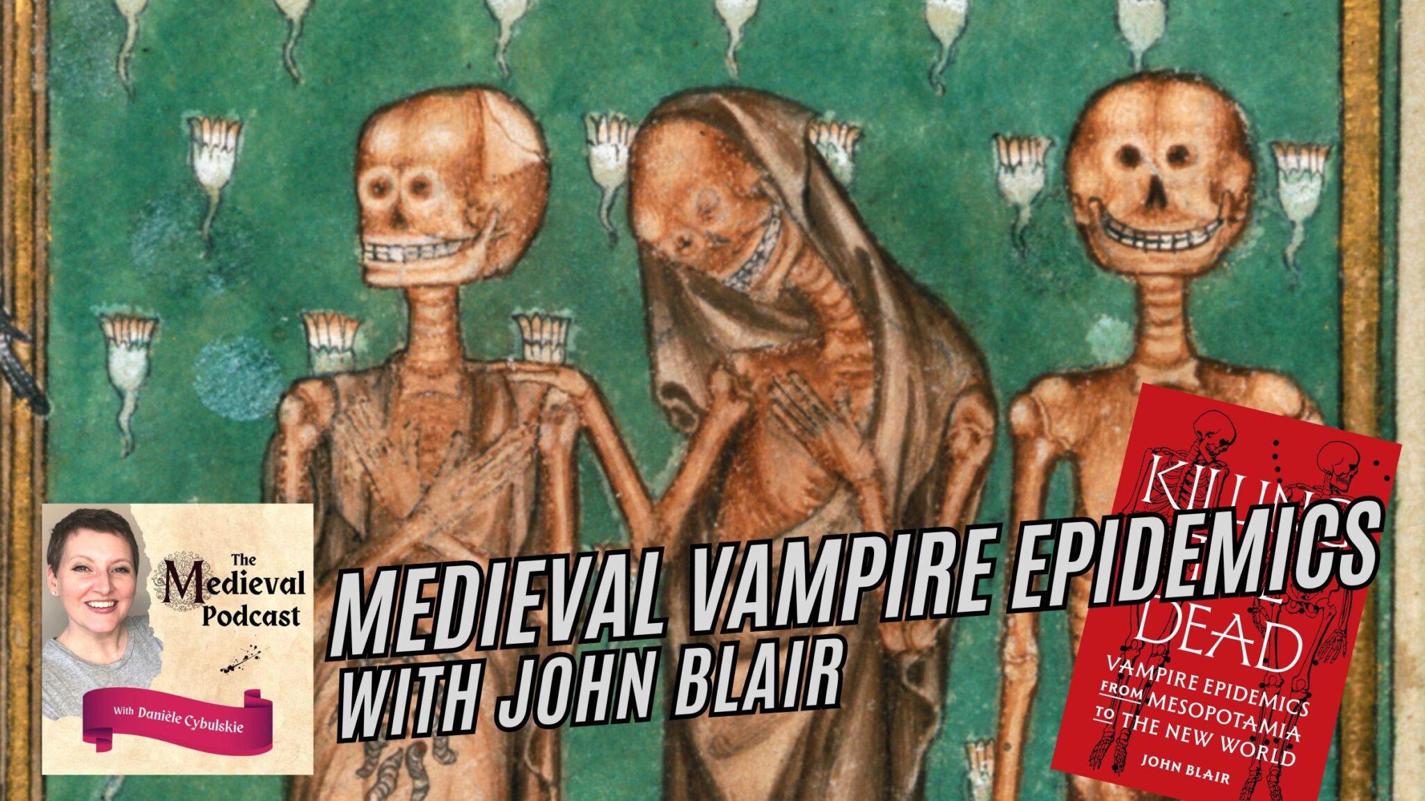 Medieval Vampire Epidemics with John Blair - Medievalists.net