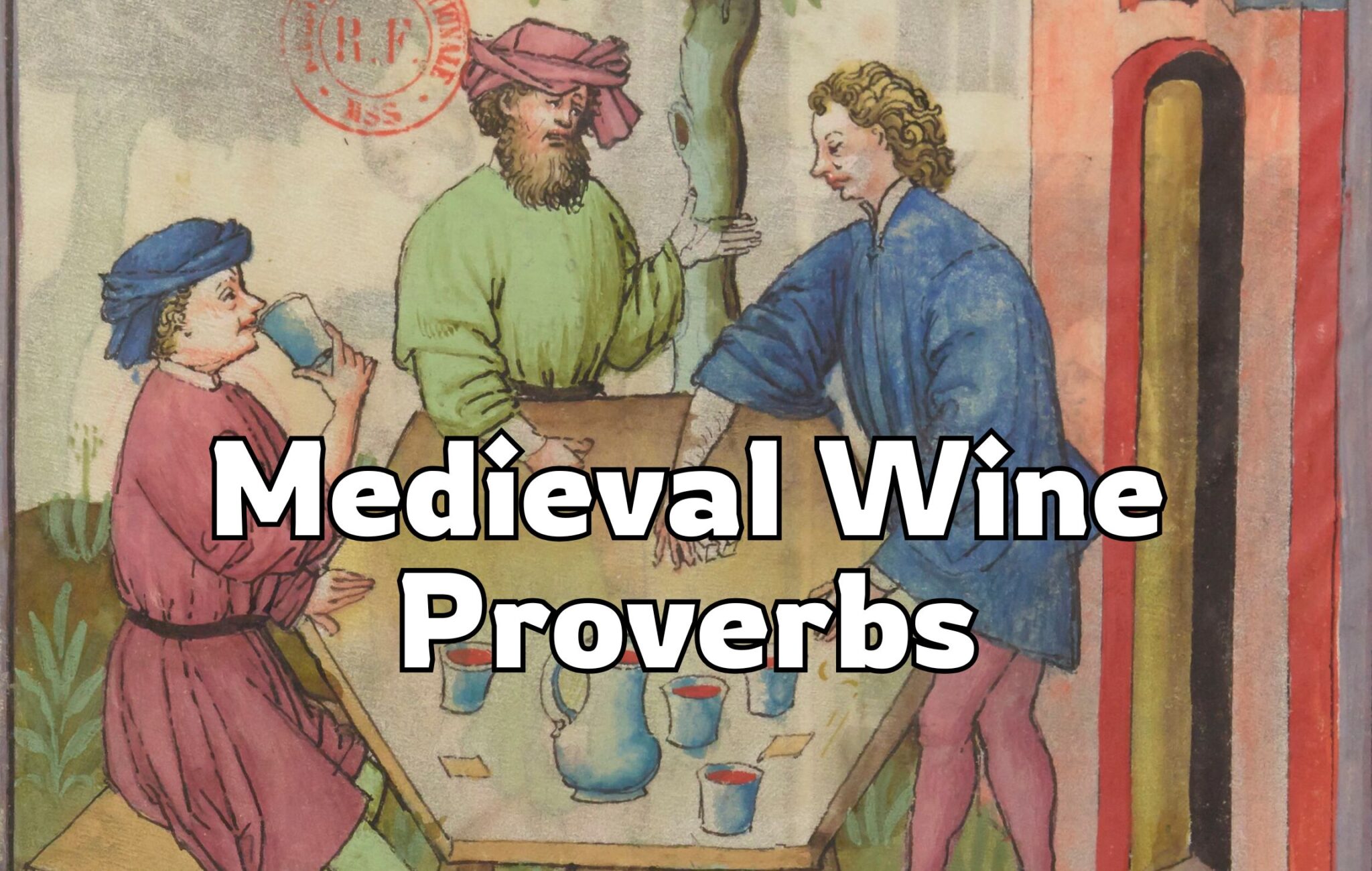 Medieval Wine Proverbs - Medievalists.net