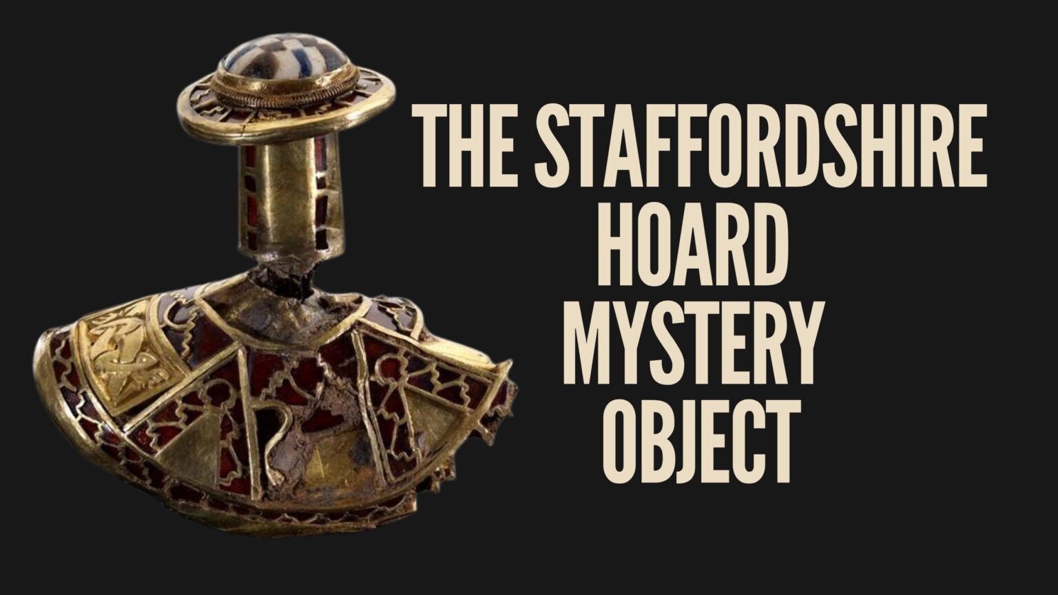 Is the Staffordshire Hoard ‘Mystery Object’ a Holy Warrior’s Headpiece ...